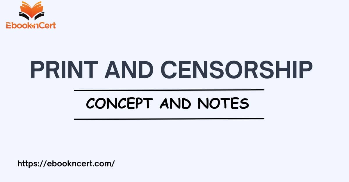 NCERT History Class 10 | Print and Censorship - Concept, Notes