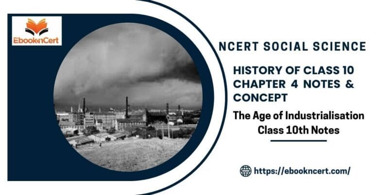 NCERT History Chapter 4 The Age Of Industrialisation Class 10th Notes ...