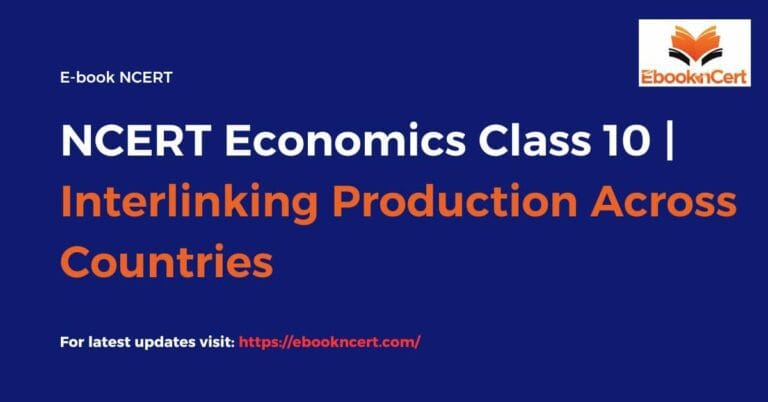 NCERT Economics 10th | Interlinking Production Across Countries