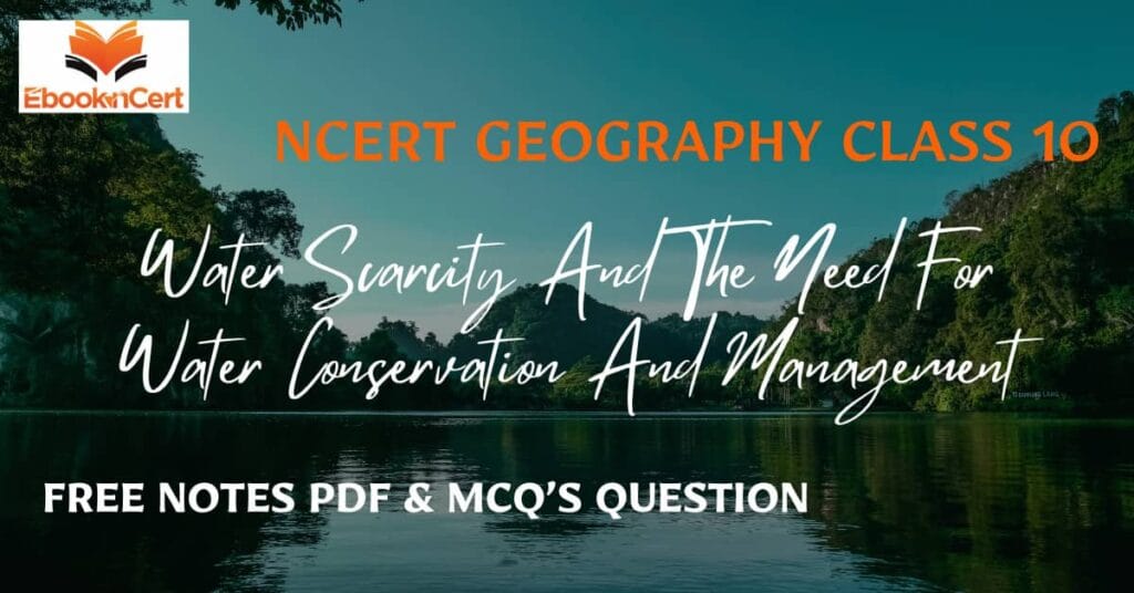 Notes PDF On Water Scarcity And The Need For Water Conservation And ...