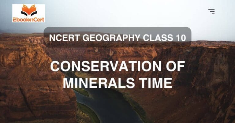NCERT Geography Class 10 | Conservation Of Minerals - E-Book NCERT