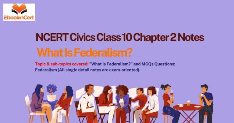NCERT Civics Class 10 Chapter 2 Notes | What Is Federalism? - E-Book NCERT