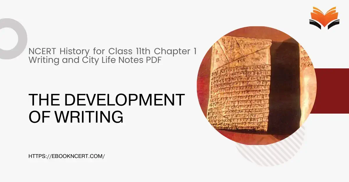 The Development of Writing - Concept, MCQ's & Notes PDF - E-Book NCERT